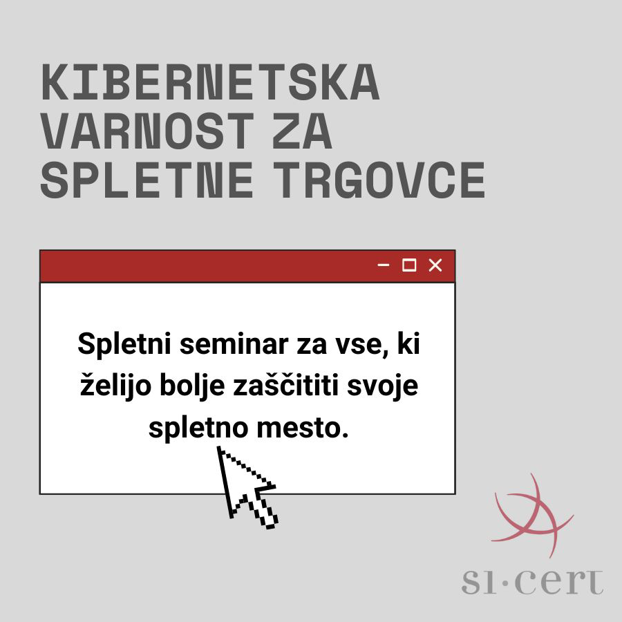 Spletni seminar Kibernetska varnost za spletne trgovce - SI CERT